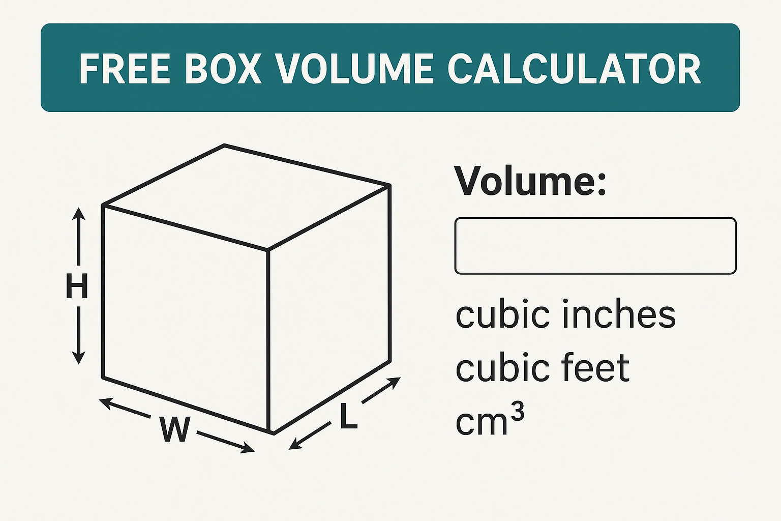 Free Box Volume Calculator – Cubic Inch, Foot & cm³ Results